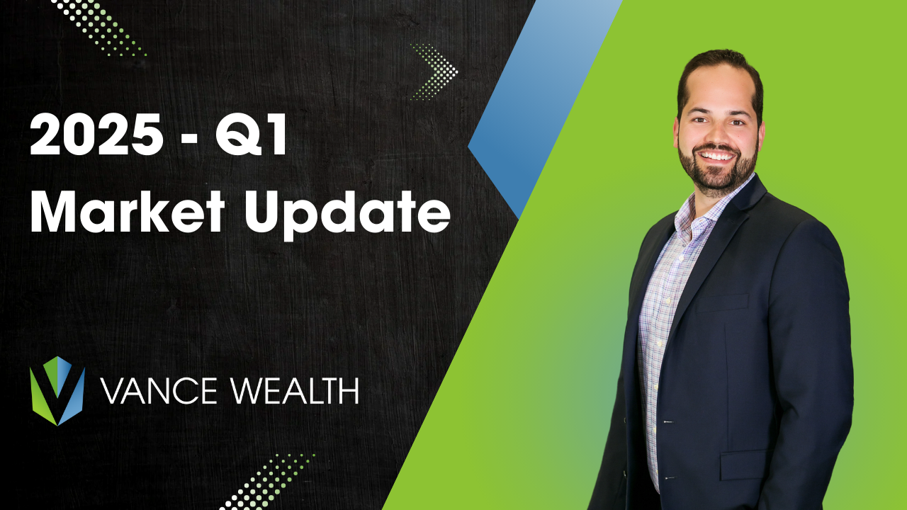 2025 – Q1 Market Update - Vance Wealth